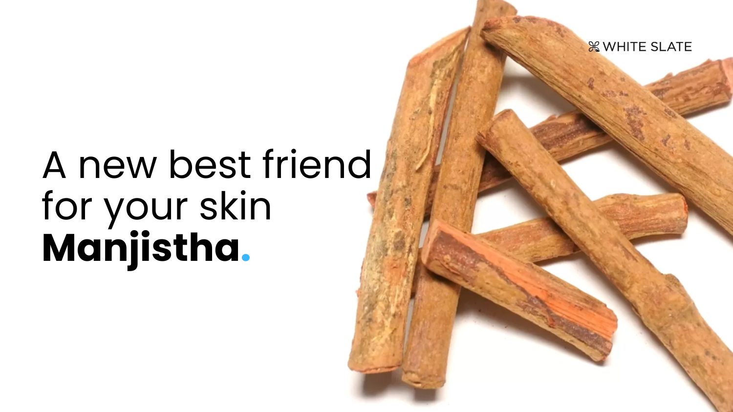 A new best friend for your skin: Manjistha Cream – WHITE SLATE